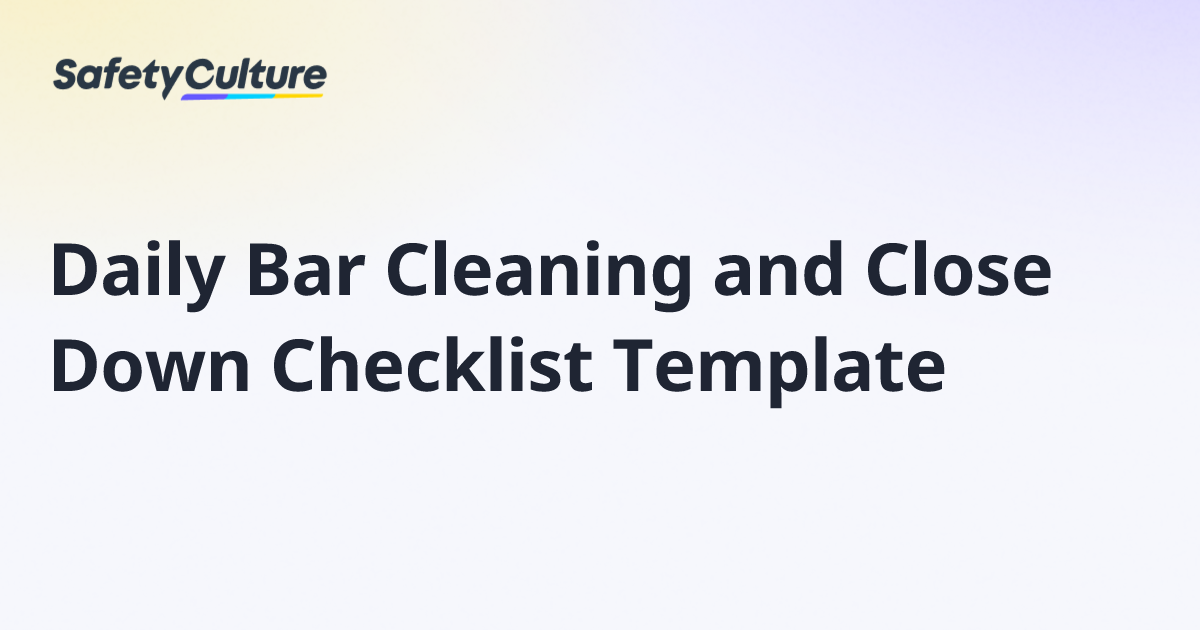 Daily Bar Cleaning and Close Down Checklist Template | Free Template