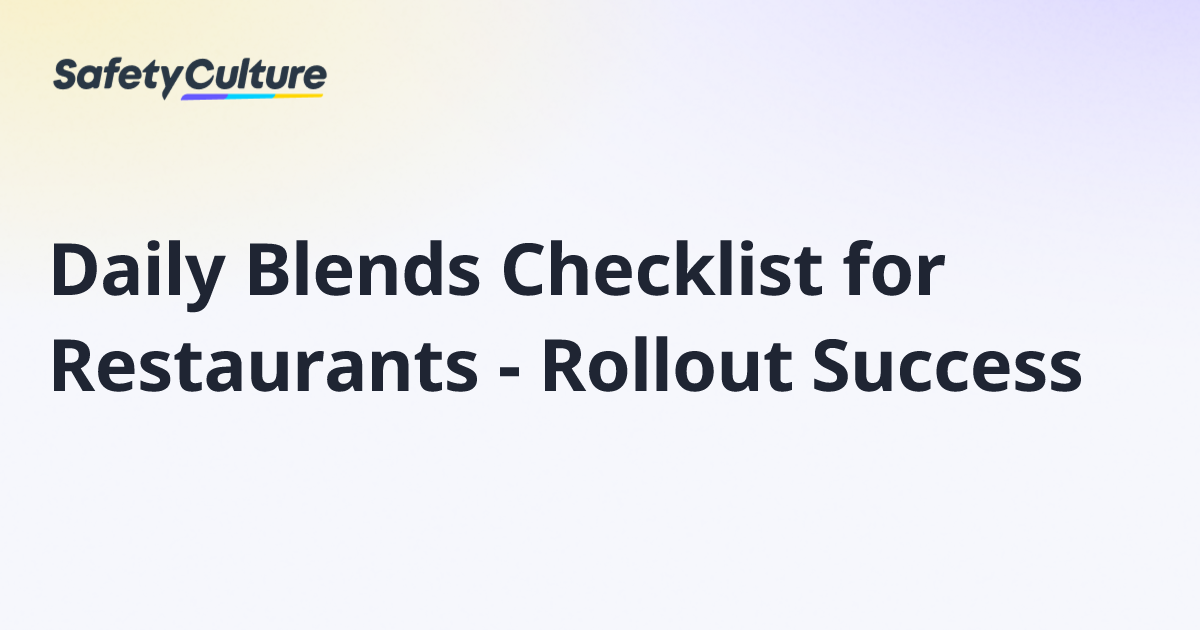 Daily Blends Checklist for Restaurants - Rollout Success | Free Template