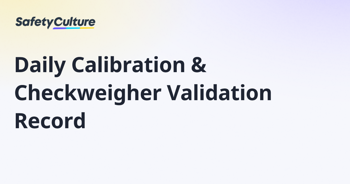 Daily Calibration & Checkweigher Validation Record | Free Template