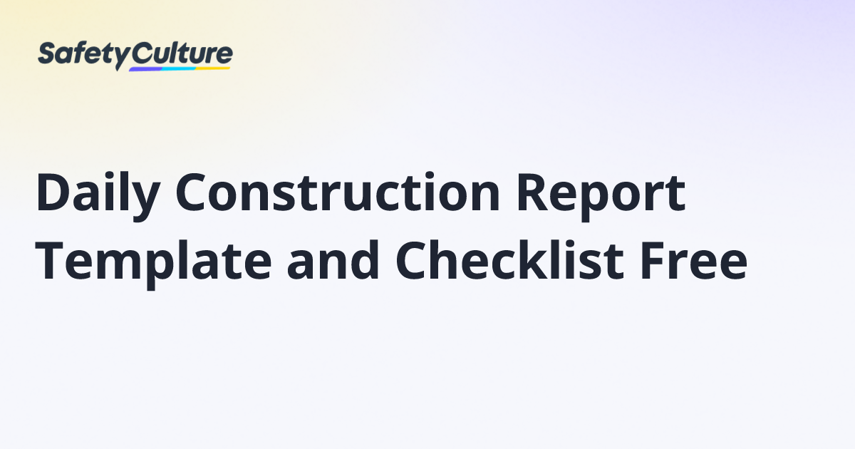 Daily Construction Report Template and Checklist Free | Free Template