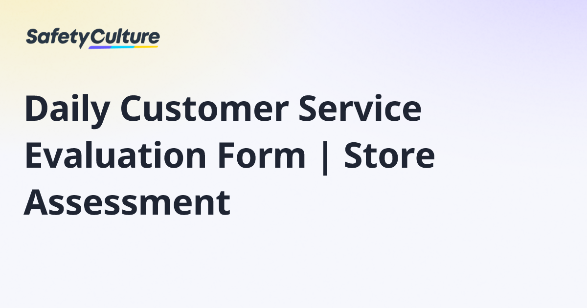 Daily Customer Service Evaluation Form | Store Assessment | Free Template