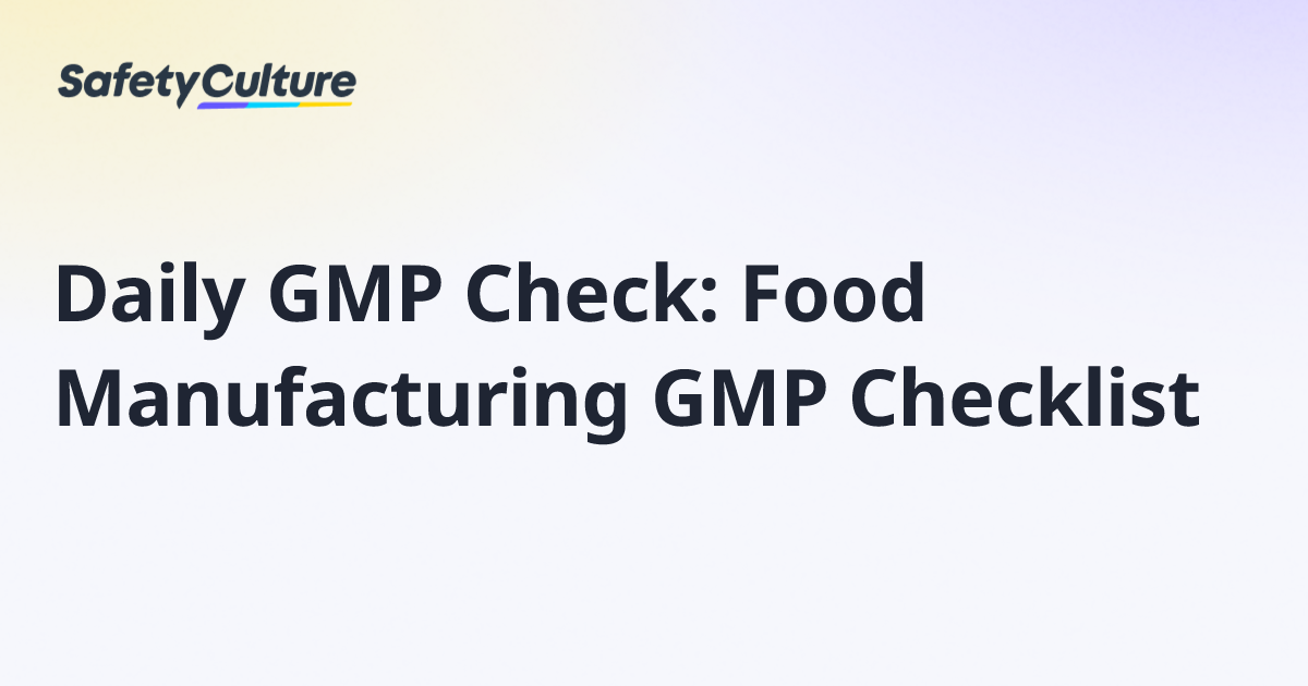 Daily GMP Check: Food Manufacturing GMP Checklist | Free Template