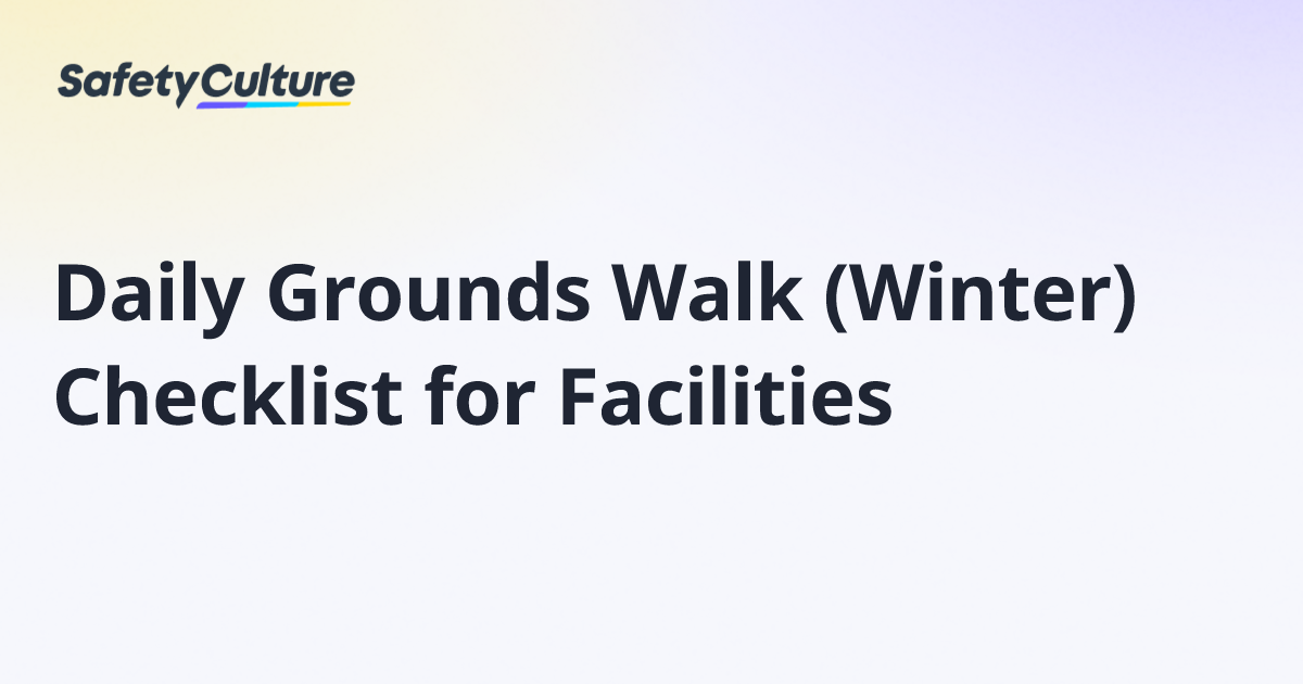 Daily Grounds Walk (Winter) Checklist for Facilities | Free Template