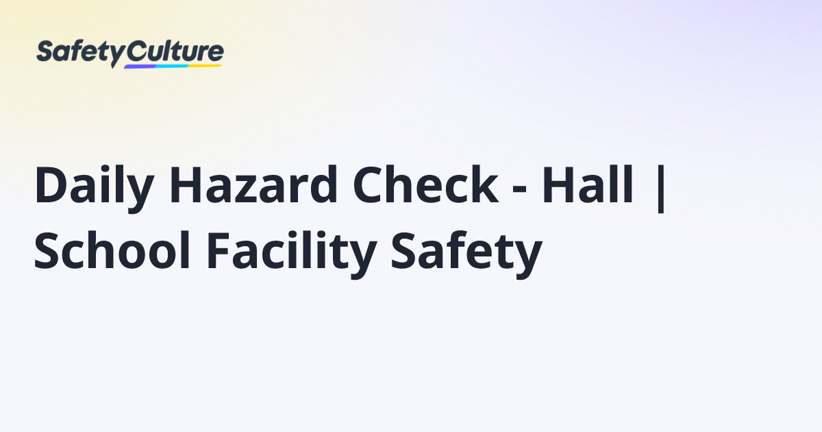 Daily Hazard Check - Hall | School Facility Safety | Free Template