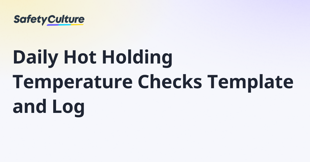 Daily Hot Holding Temperature Checks Template and Log | Free Template