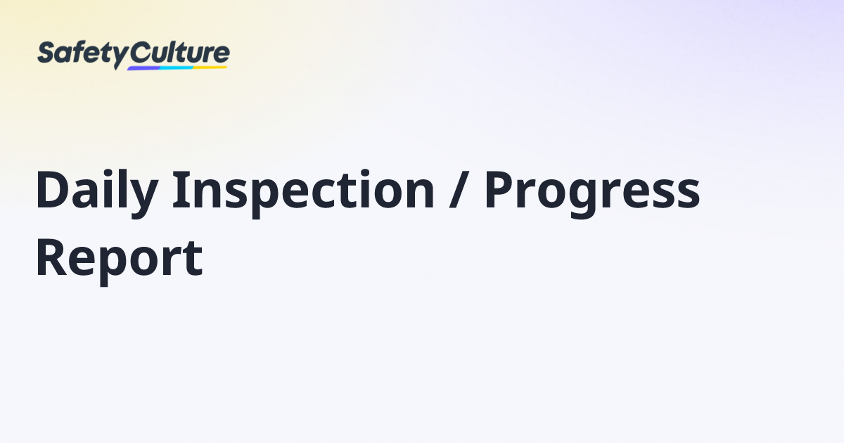 Daily Inspection / Progress Report | Free Template