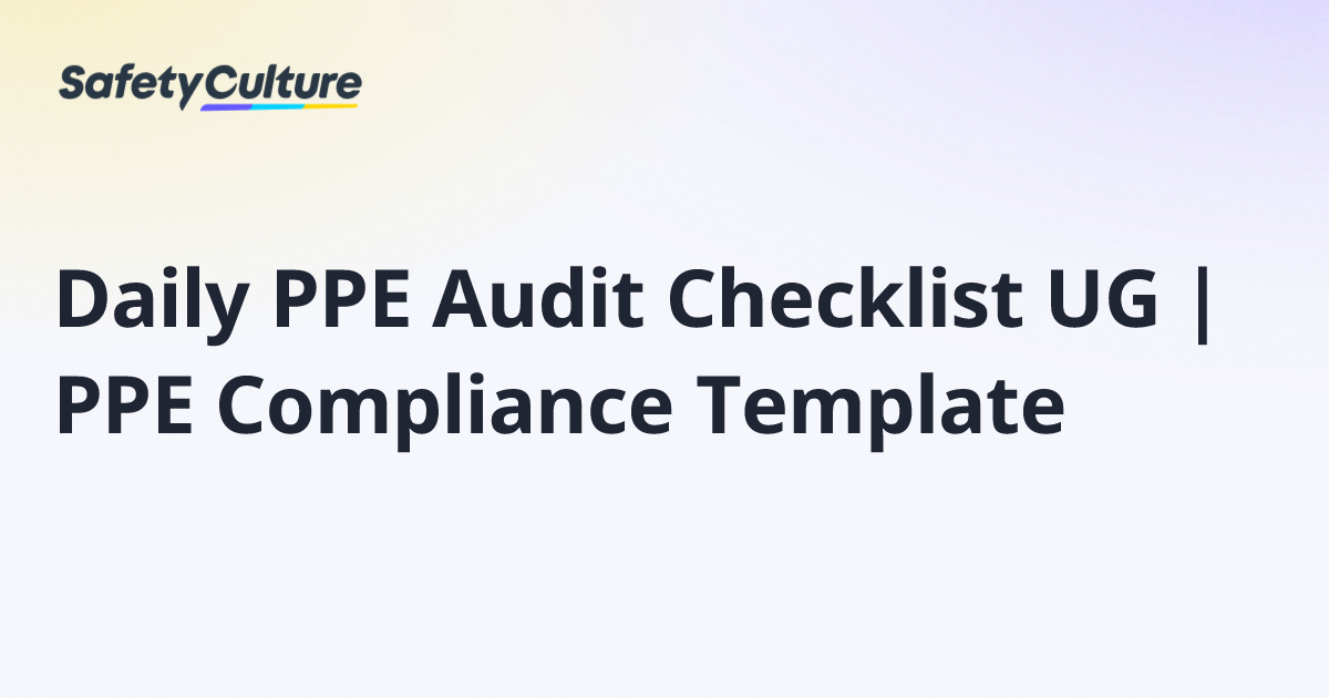 Daily PPE Audit Checklist UG | PPE Compliance Template | Free Template