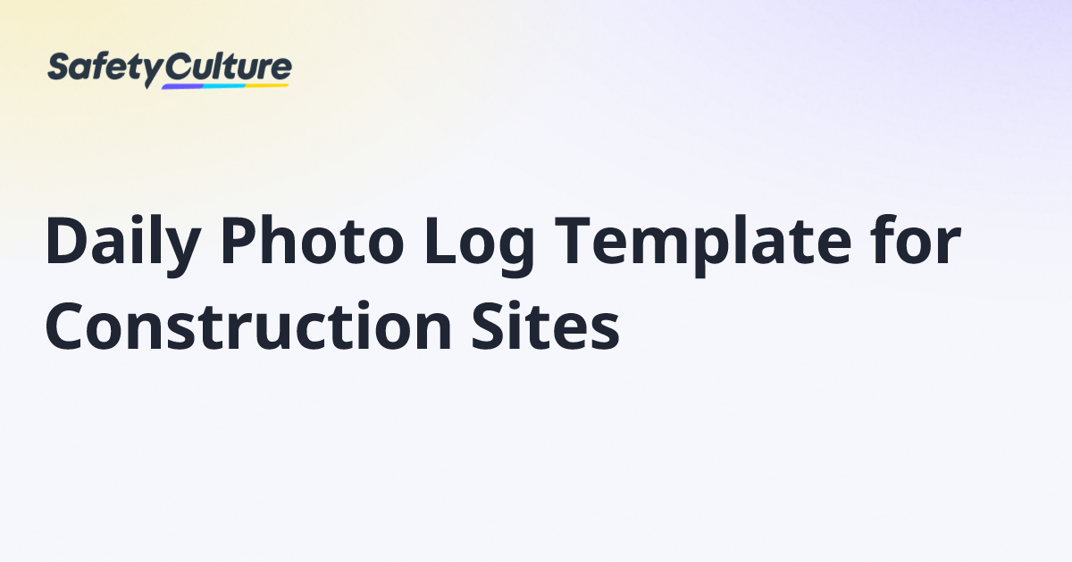 Daily Photo Log Template for Construction Sites | Free Template