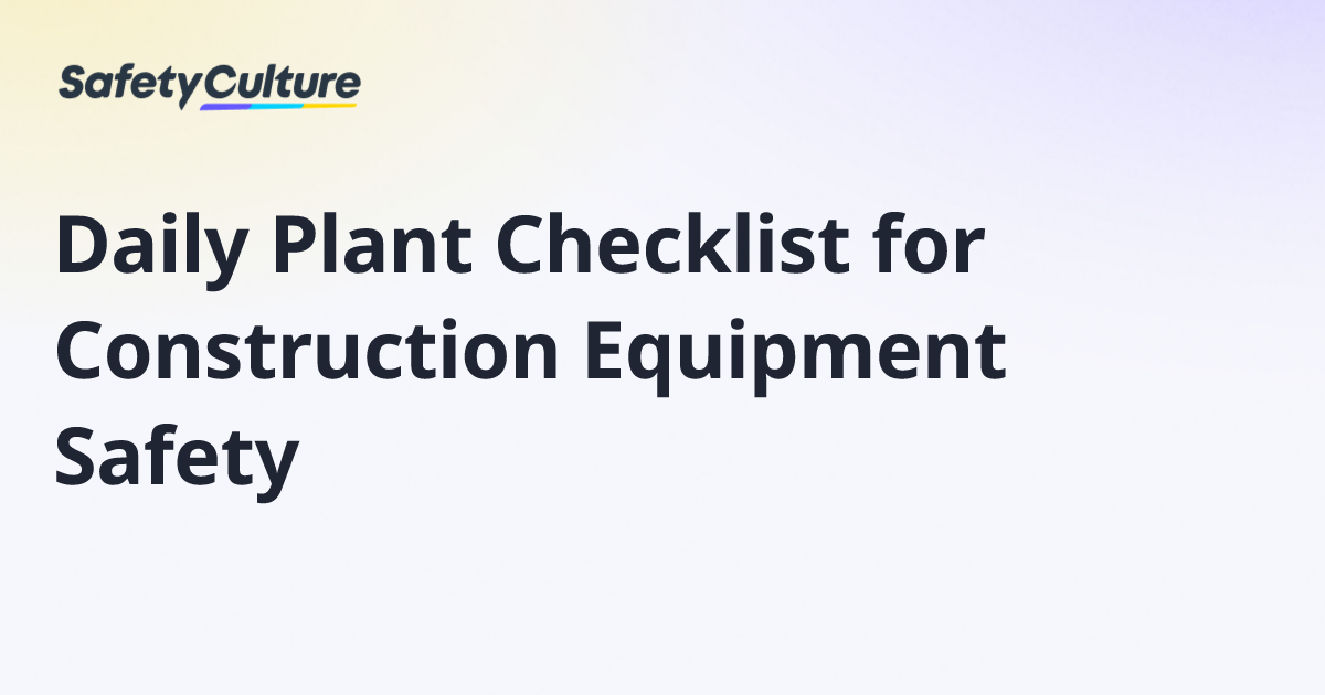 Daily Plant Checklist for Construction Equipment Safety | Free Template