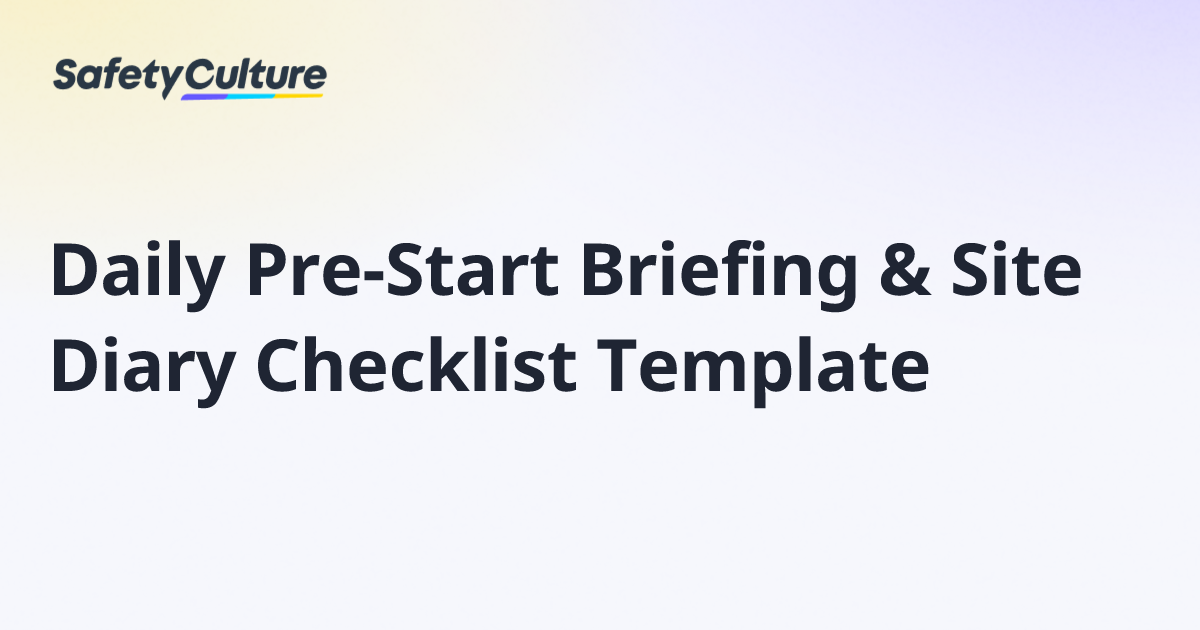 Daily Pre-Start Briefing & Site Diary Checklist Template | Free Template