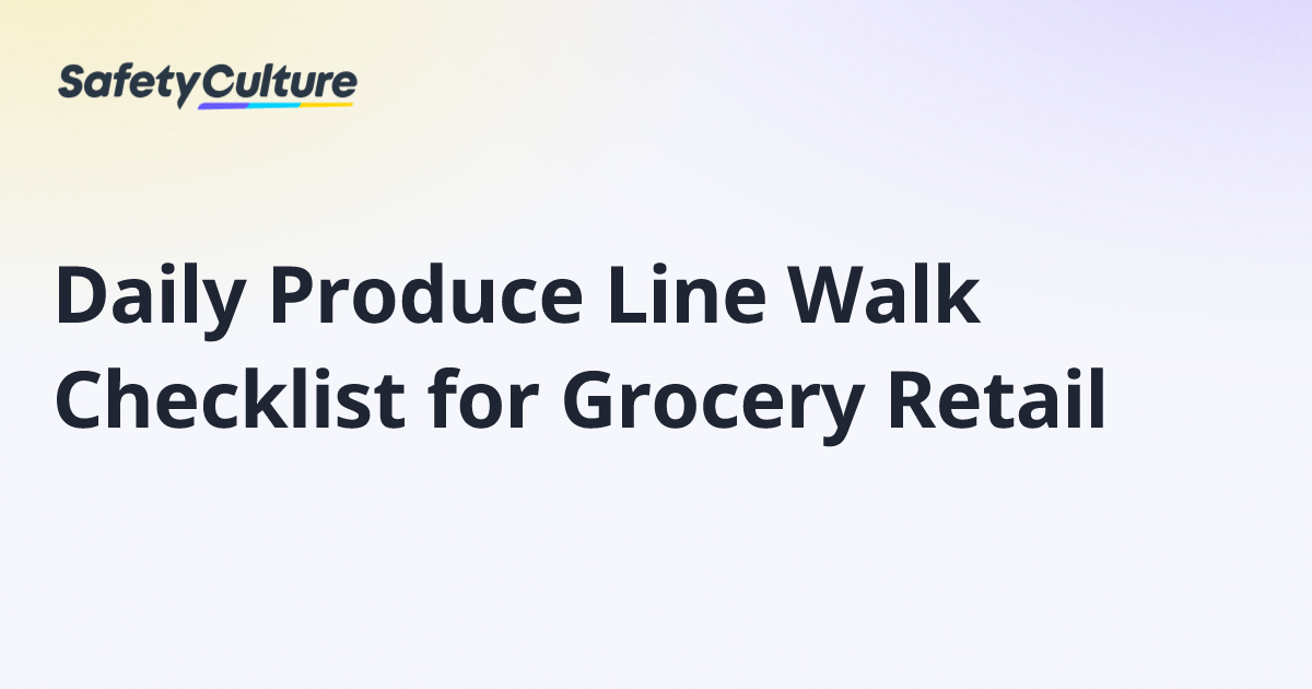 Daily Produce Line Walk Checklist for Grocery Retail | Free Template