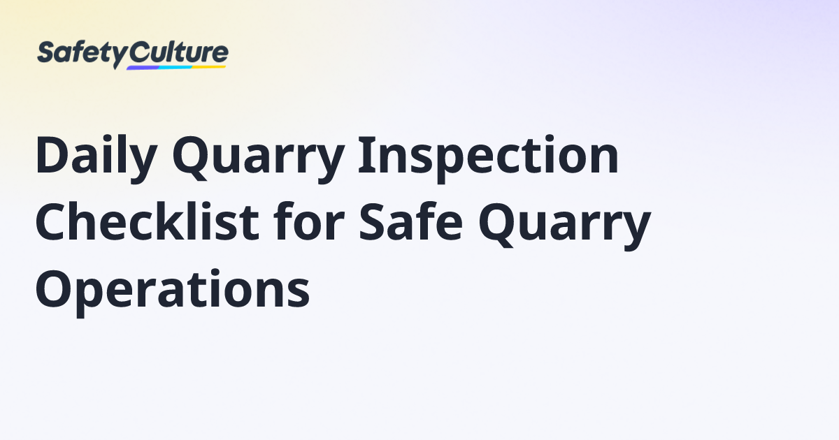 Daily Quarry Inspection Checklist for Safe Quarry Operations | Free ...