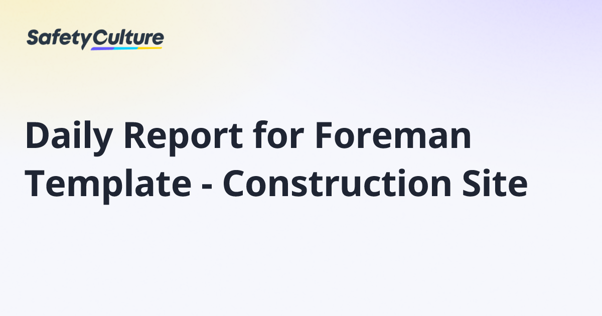 Daily Report for Foreman Template - Construction Site | Free Template