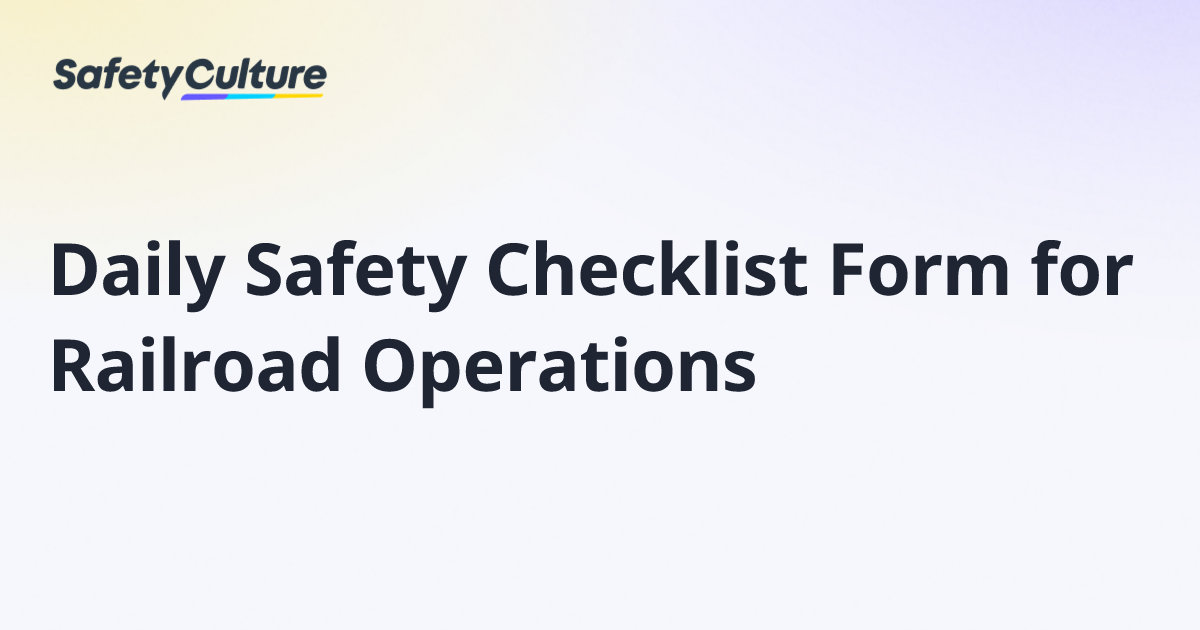 Daily Safety Checklist Form for Railroad Operations | Free Template