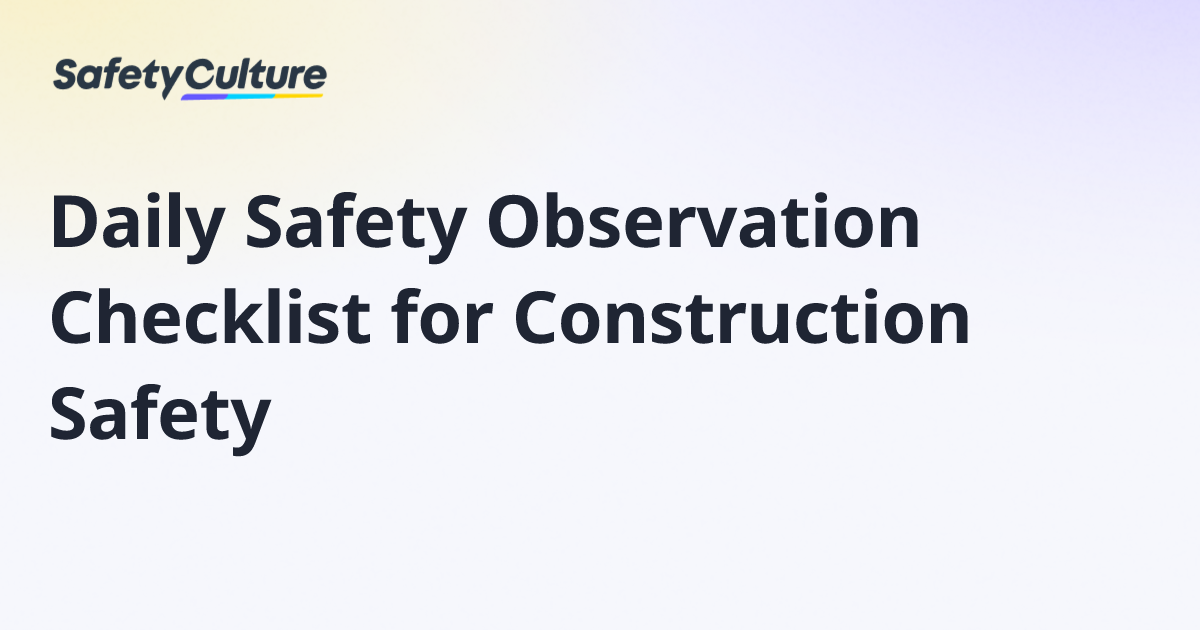 Daily Safety Observation Checklist for Construction Safety | Free Template