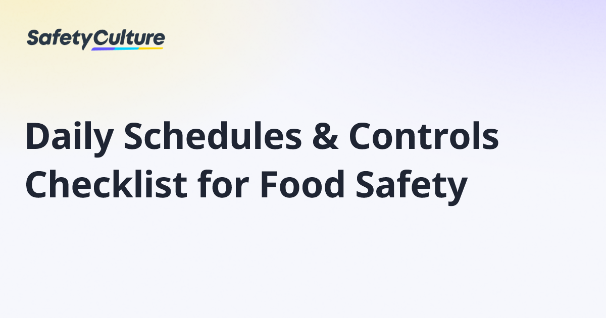 Daily Schedules & Controls Checklist for Food Safety | Free Template
