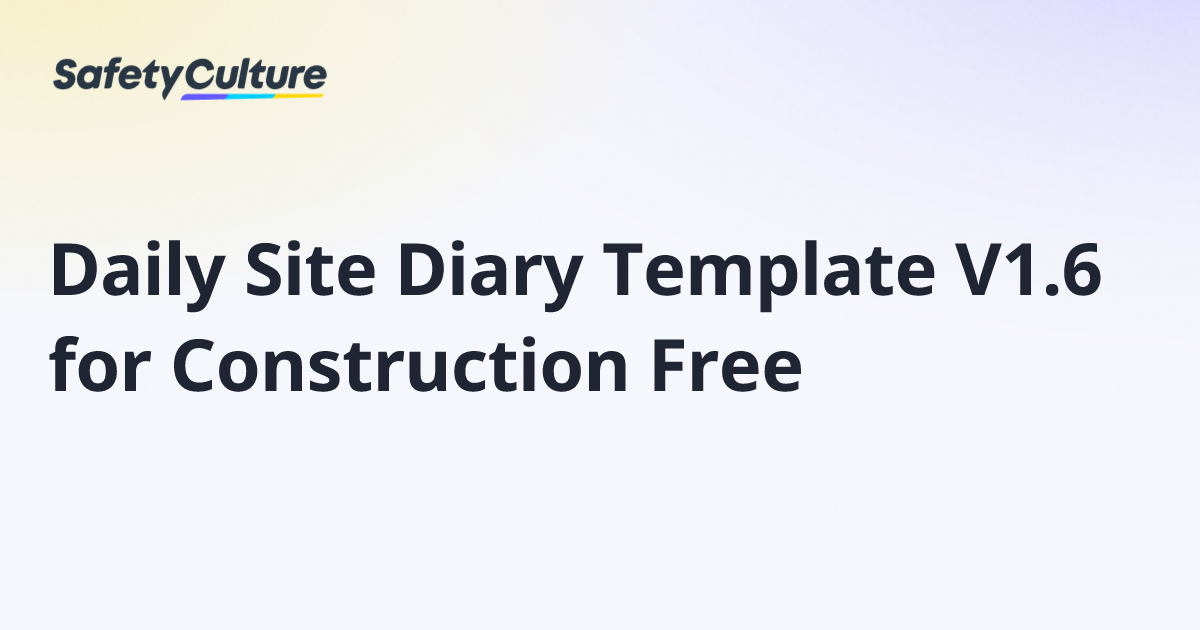 Daily Site Diary Template V1.6 for Construction Free | Free Template