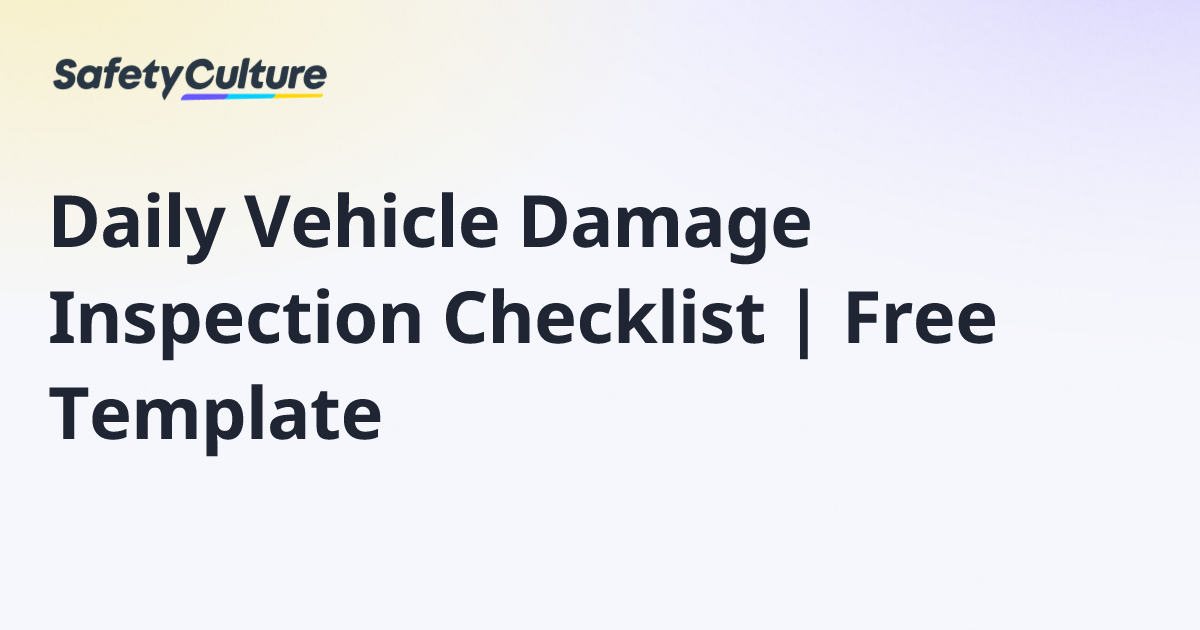 Daily Vehicle Damage Inspection Checklist | Free Template | Free Template
