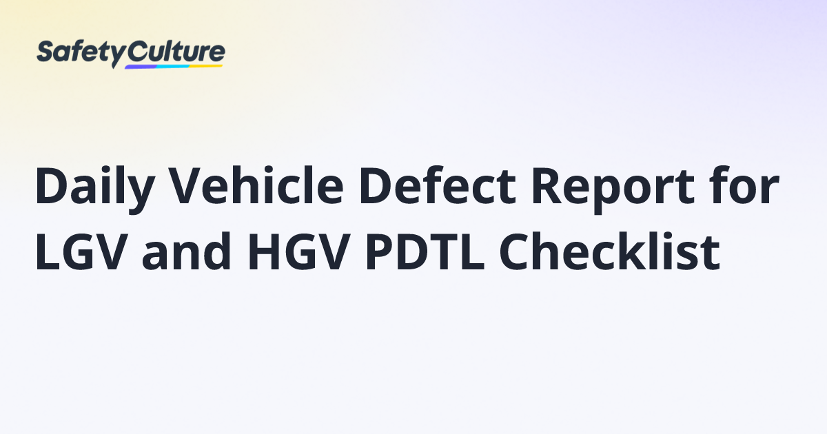 Daily Vehicle Defect Report for LGV and HGV PDTL Checklist | Free Template