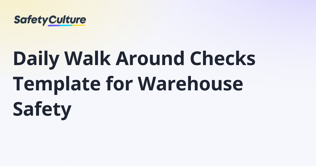 Daily Walk Around Checks Template for Warehouse Safety | Free Template