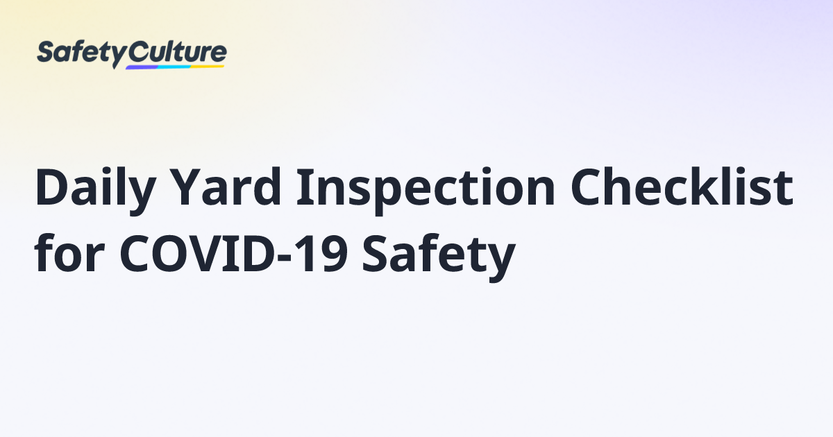 Daily Yard Inspection Checklist for COVID-19 Safety | Free Template