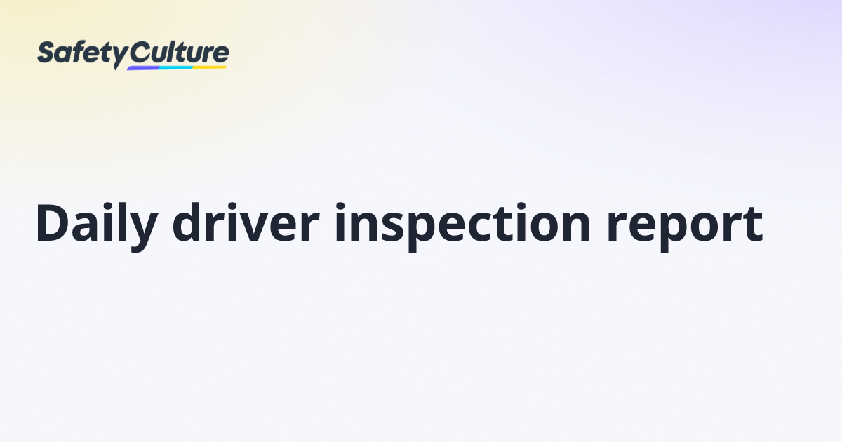 Daily driver inspection report | Free Template