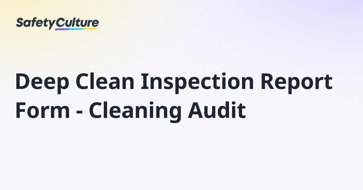 Deep Clean Inspection Report Form - Cleaning Audit | Free Template