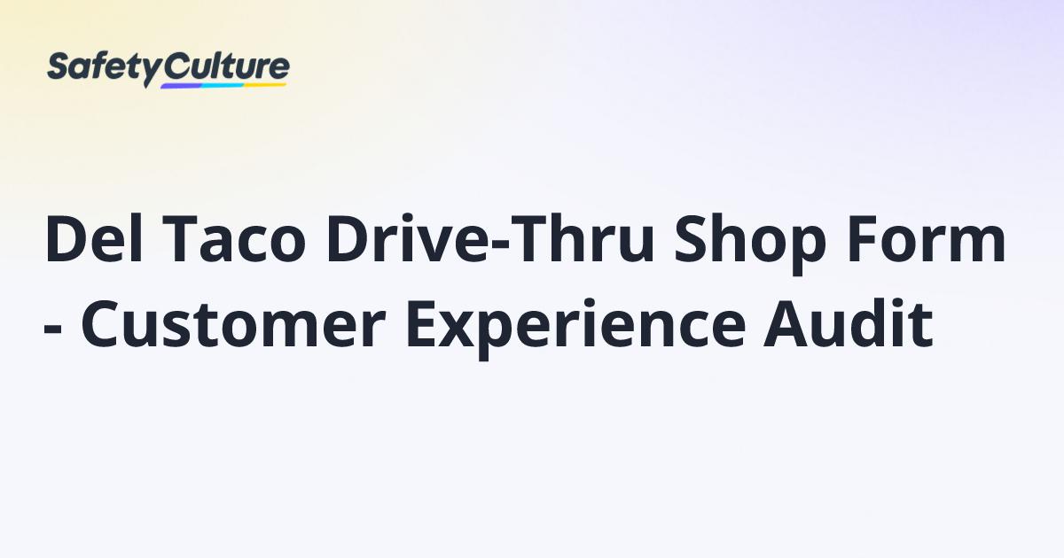Del Taco Drive-Thru Shop Form - Customer Experience Audit | Free Template