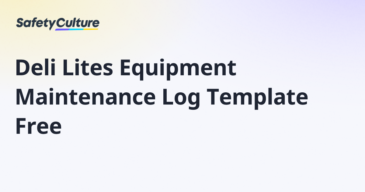 Deli Lites Equipment Maintenance Log Template Free | Free Template
