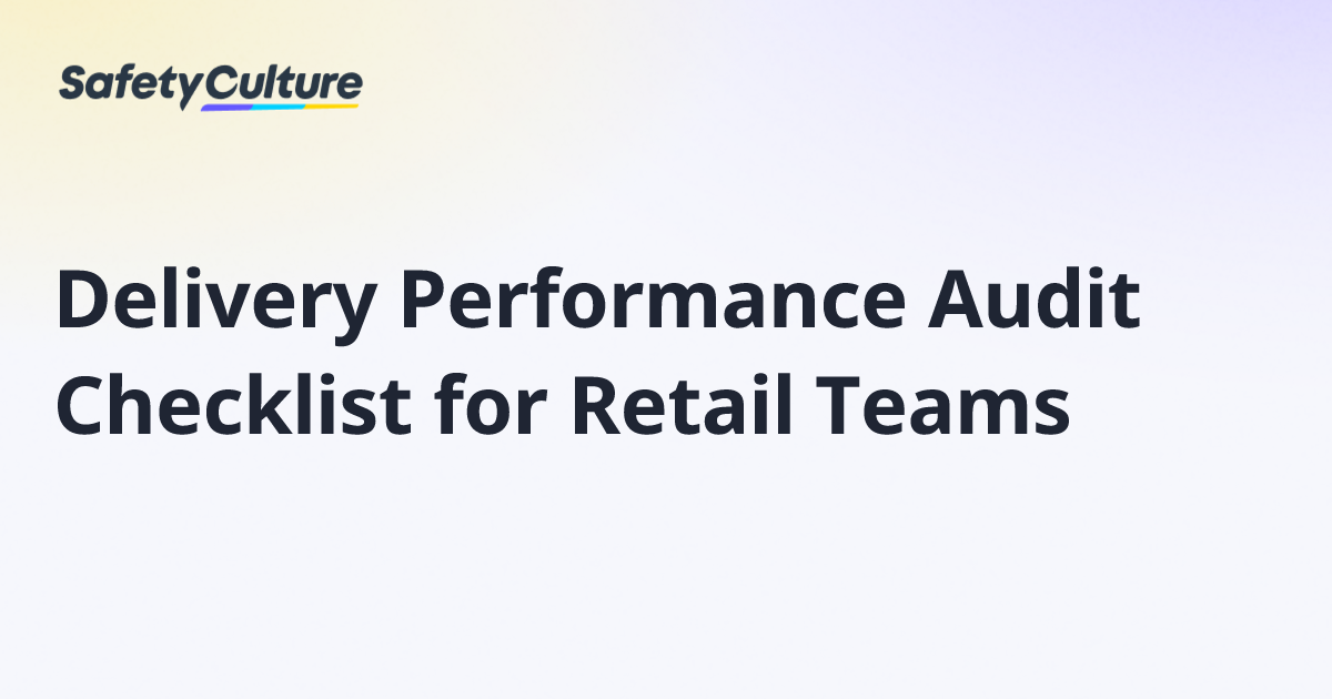 Delivery Performance Audit Checklist for Retail Teams | Free Template