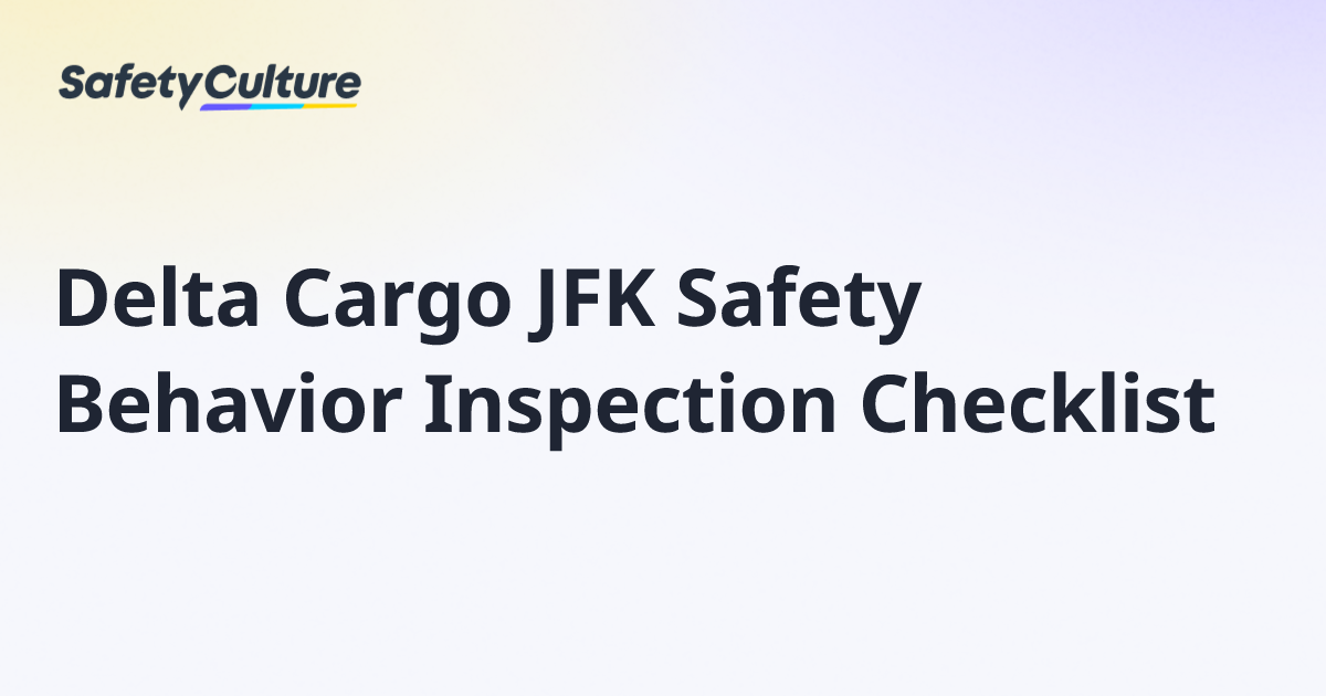Delta Cargo JFK Safety Behavior Inspection Checklist | Free Template