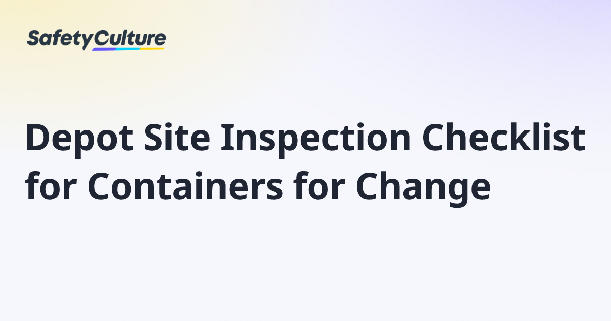 Depot Site Inspection Checklist for Containers for Change | Free Template