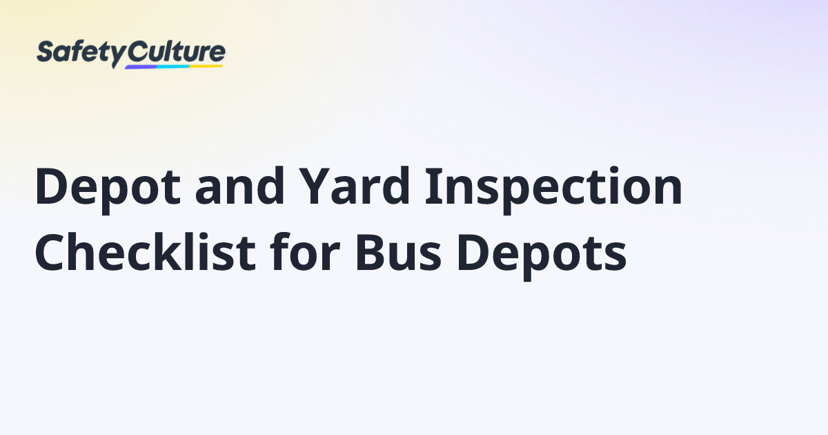 Depot and Yard Inspection Checklist for Bus Depots | Free Template