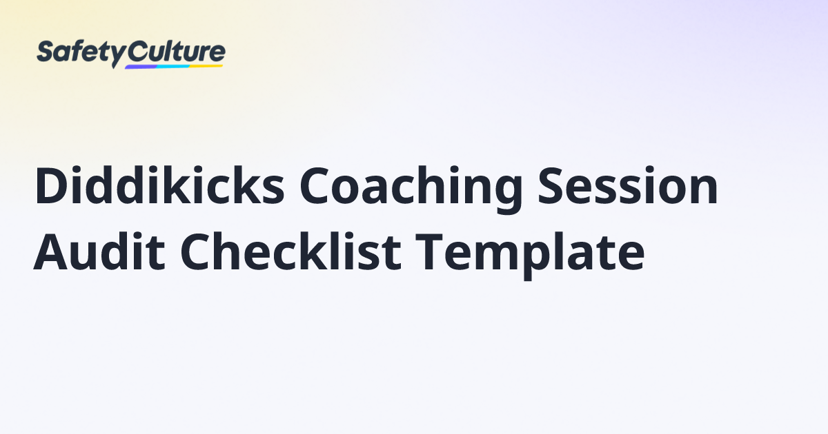 Diddikicks Coaching Session Audit Checklist Template | Free Template