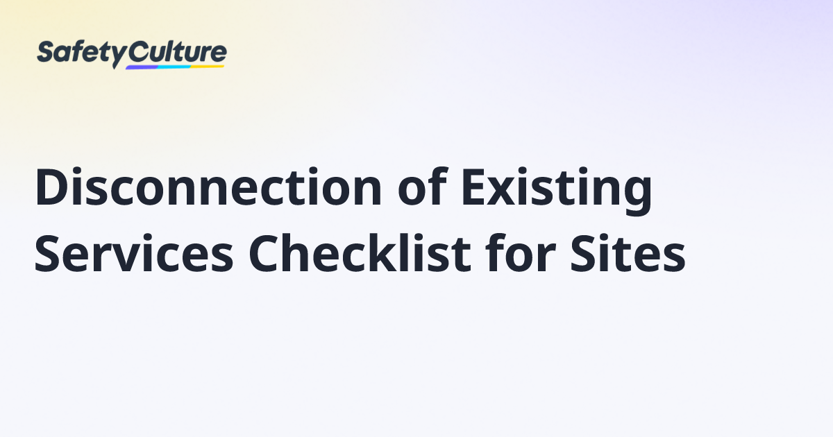 Disconnection of Existing Services Checklist for Sites | Free Template