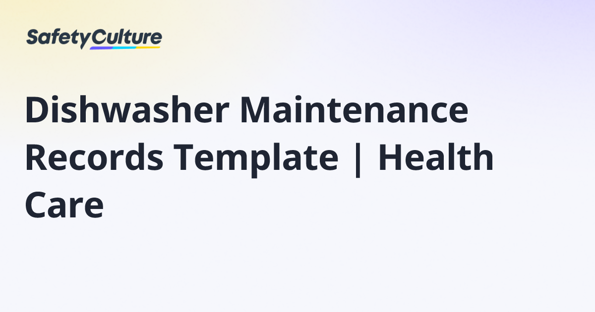 Dishwasher Maintenance Records Template | Health Care | Free Template