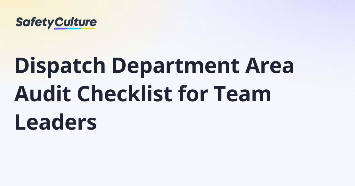 Dispatch Department Area Audit Checklist for Team Leaders | Free Template