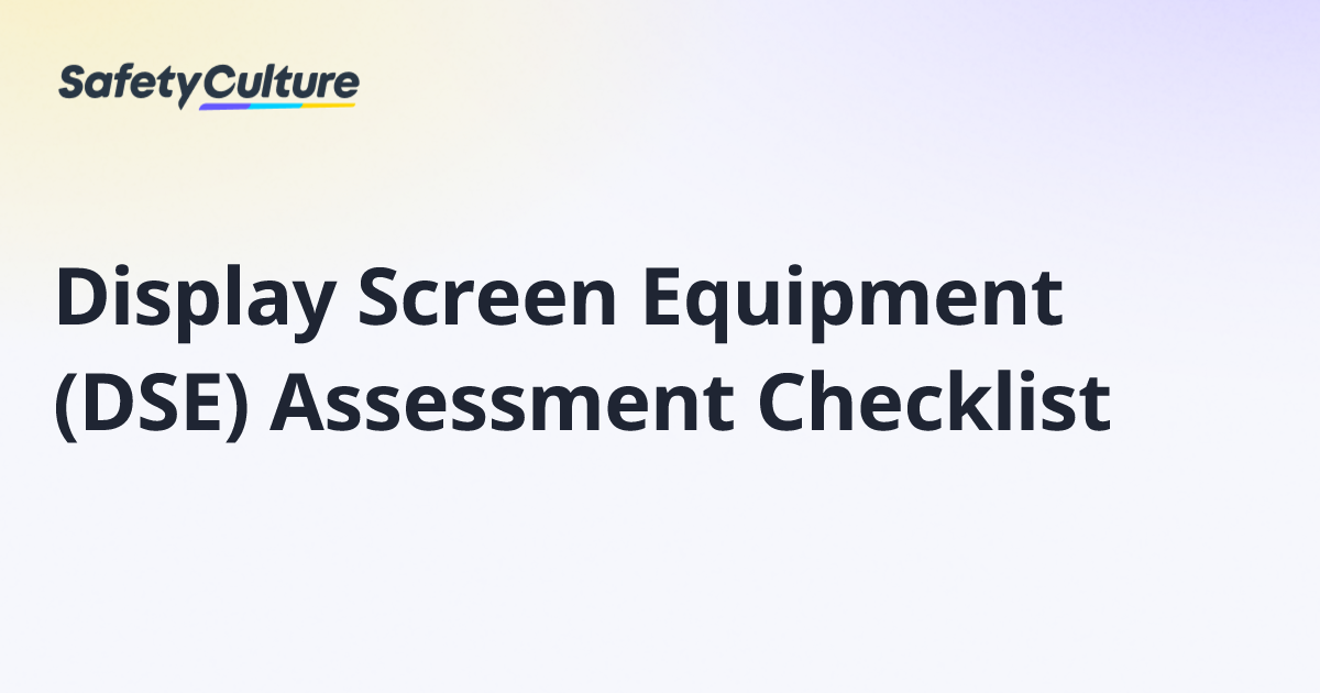 Display Screen Equipment (DSE) Assessment Checklist | Free Template