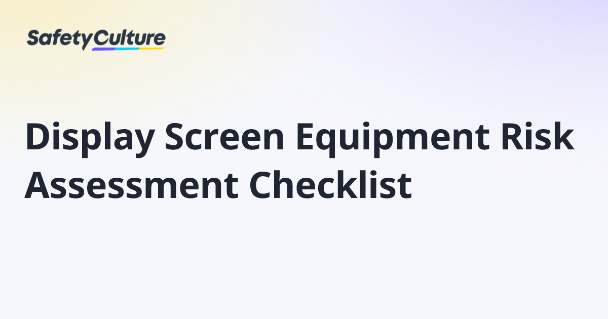 Display Screen Equipment Risk Assessment Checklist | Free Template