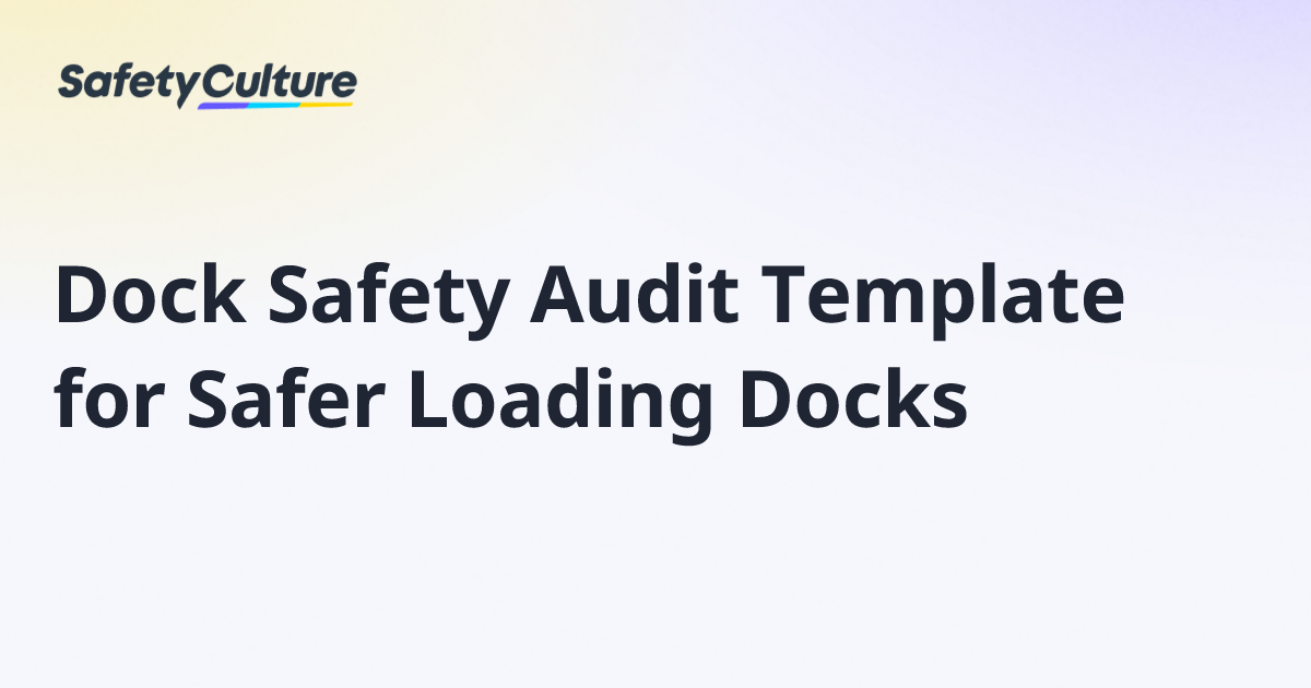 Dock Safety Audit Template for Safer Loading Docks | Free Template