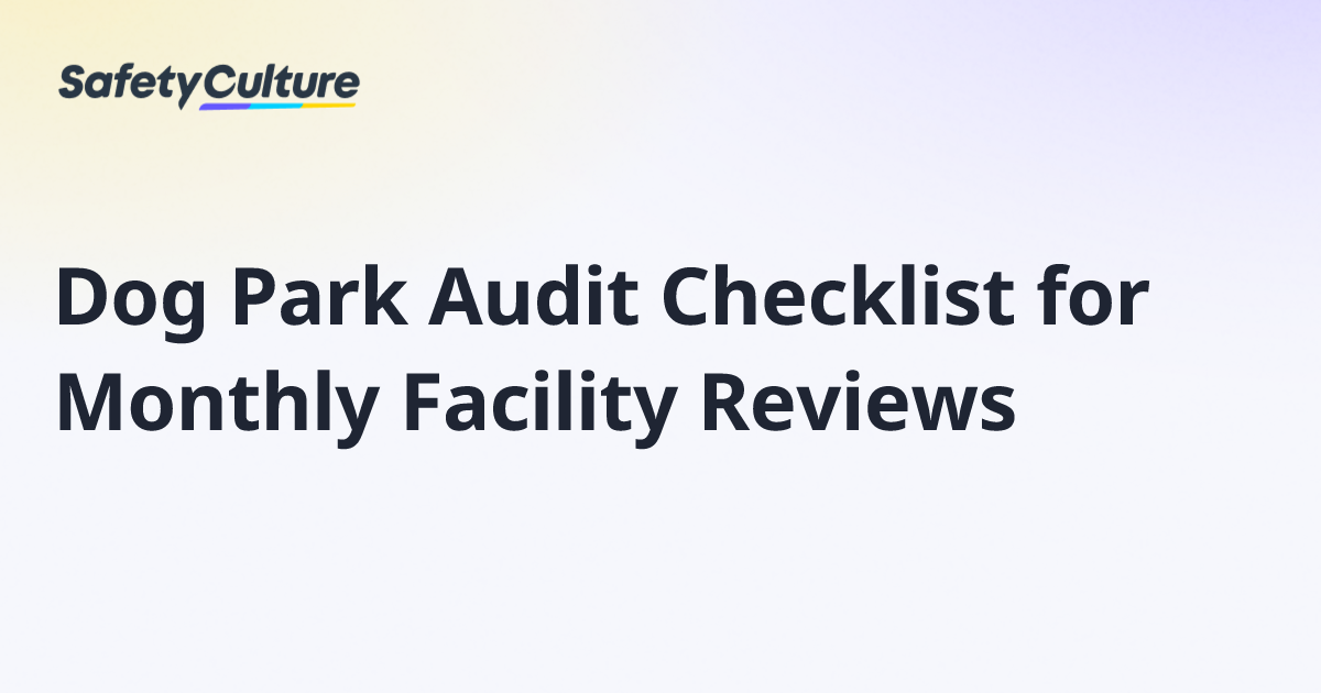 Dog Park Audit Checklist for Monthly Facility Reviews | Free Template