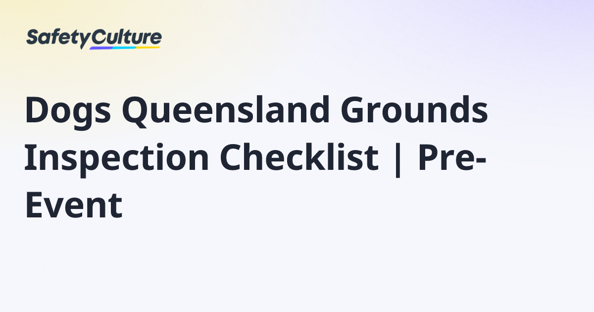 Dogs Queensland Grounds Inspection Checklist | Pre-Event | Free Template