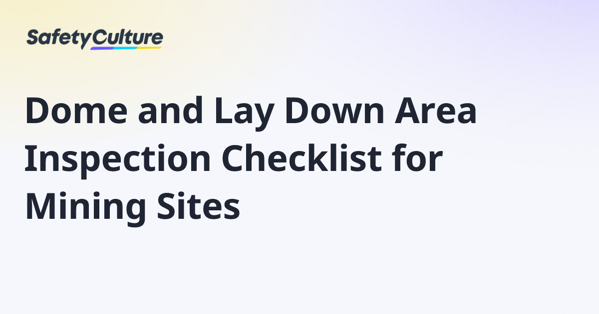 Dome and Lay Down Area Inspection Checklist for Mining Sites | Free ...