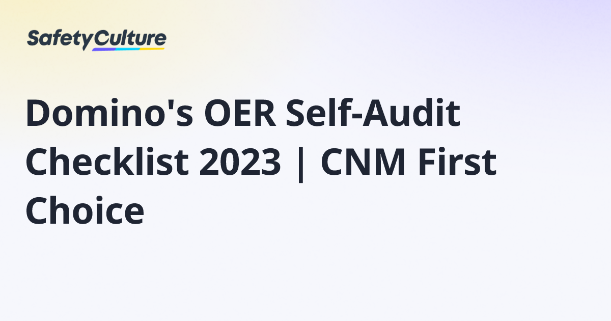 Domino's OER Self-Audit Checklist 2023 | CNM First Choice | Free Template