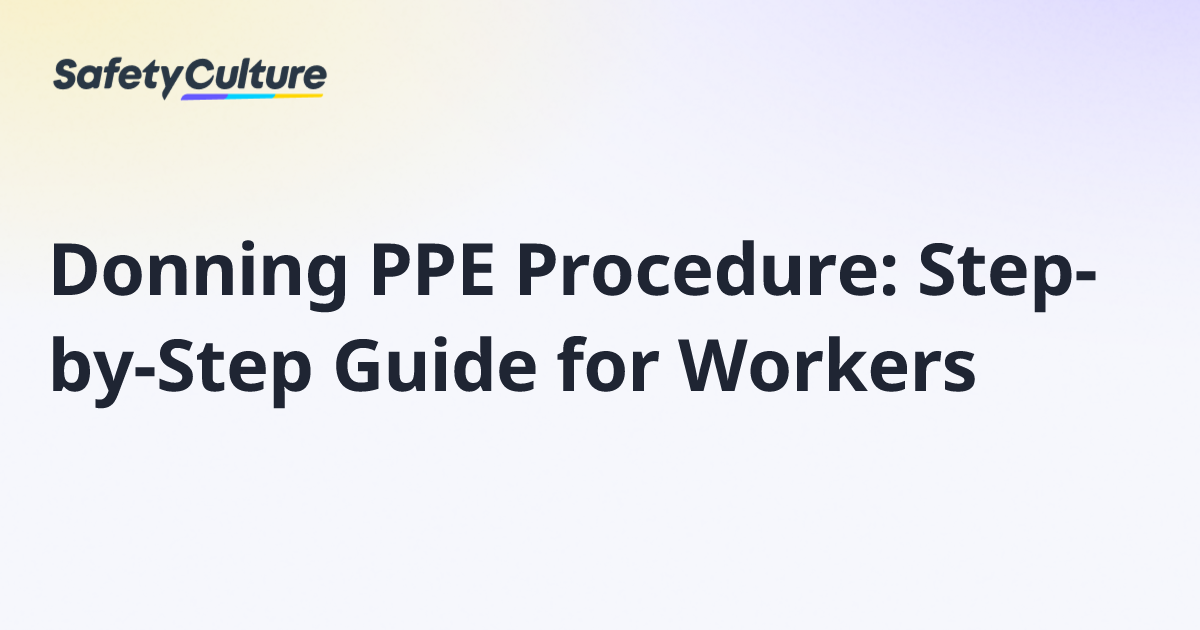 Donning PPE Procedure: Step-by-Step Guide for Workers | Free Template