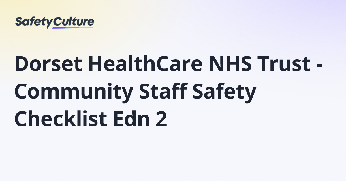 Dorset HealthCare NHS Trust - Community Staff Safety Checklist Edn 2 ...