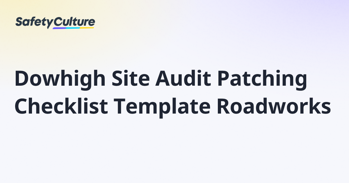 Dowhigh Site Audit Patching Checklist Template Roadworks | Free Template