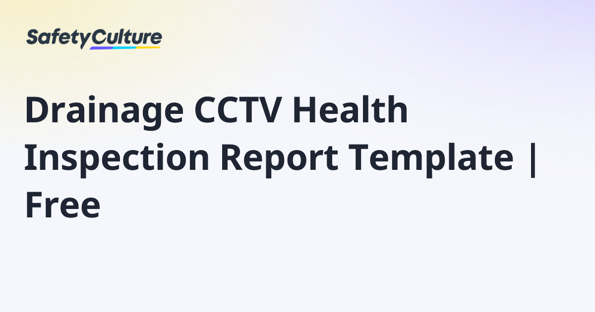 Drainage CCTV Health Inspection Report Template | Free | Free Template