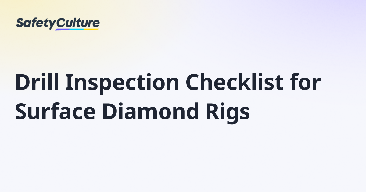 Drill Inspection Checklist for Surface Diamond Rigs | Free Template