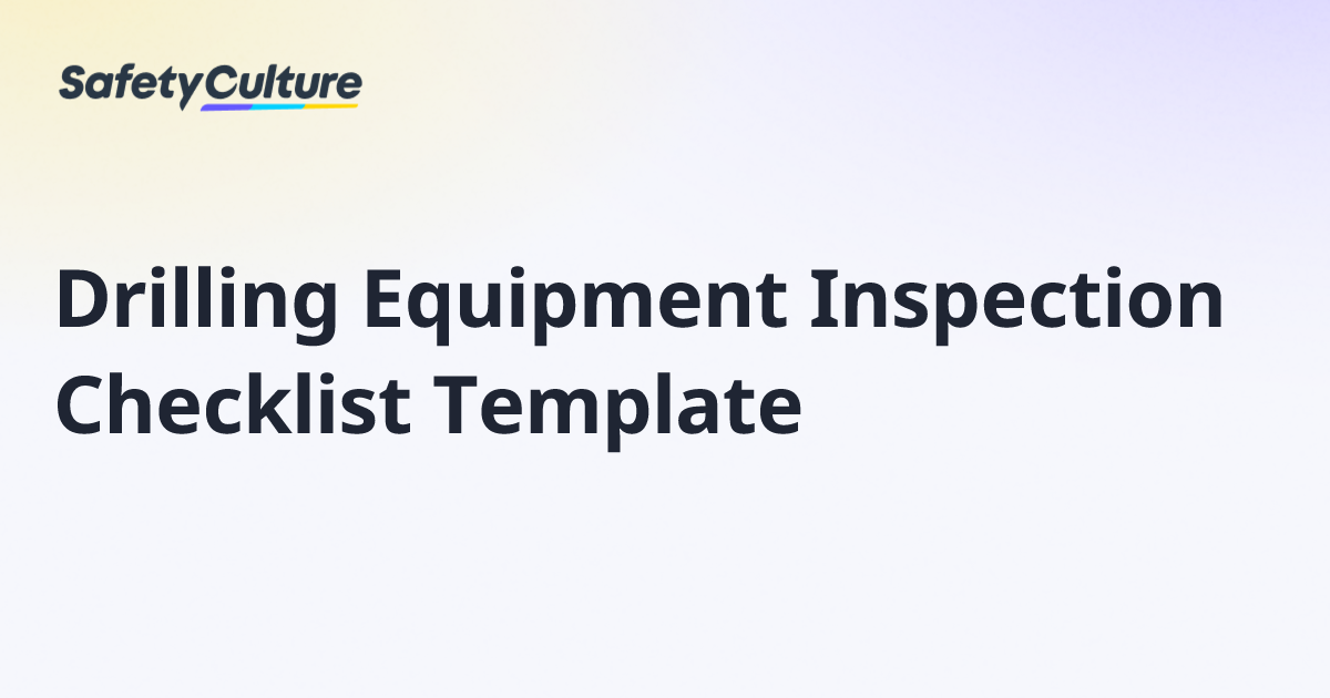 Drilling Equipment Inspection Checklist Template | Free Template